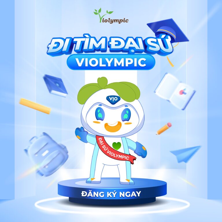 Mở đơn đăng ký tham gia Chương trình Đi tìm Đại sứ Violympic | VioEdu